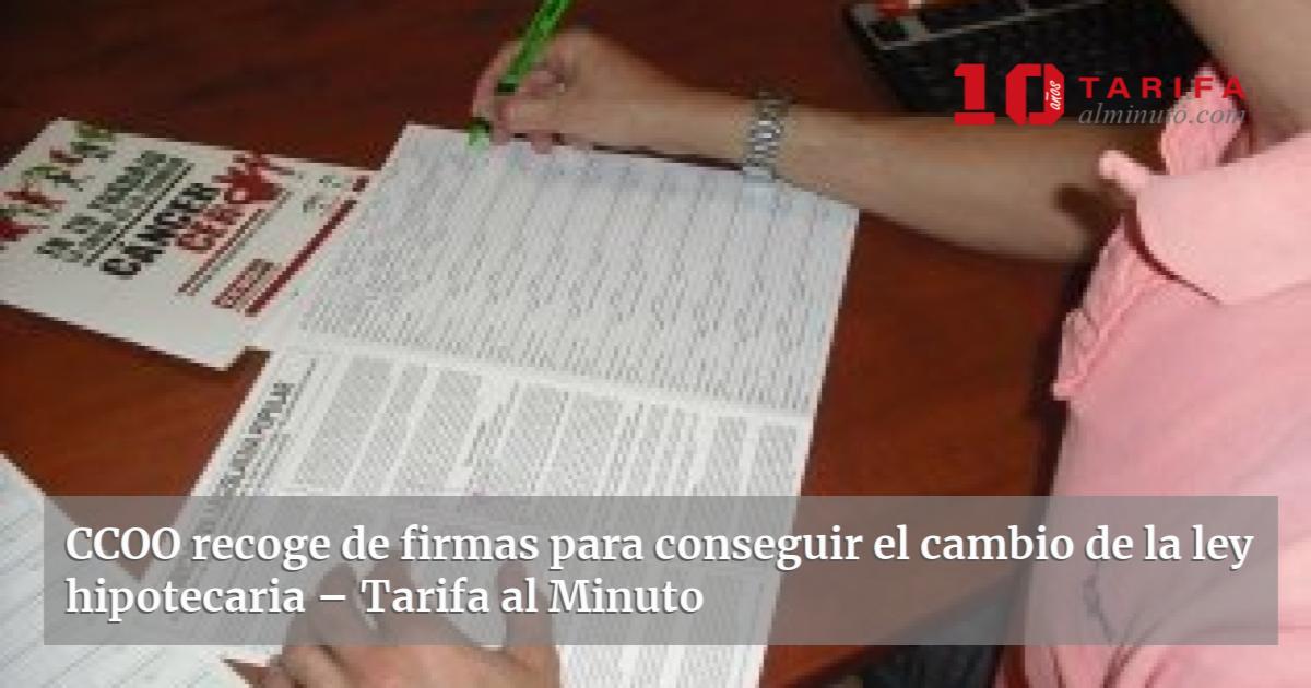 CCOO recoge de firmas para conseguir el cambio de la ley hipotecaria