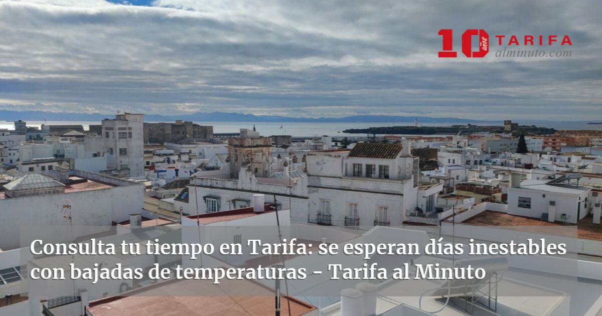Consulta tu tiempo en Tarifa: se esperan días inestables con bajadas de ...