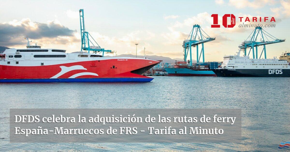 DFDS celebra la adquisición de las rutas de ferry España-Marruecos de FRS