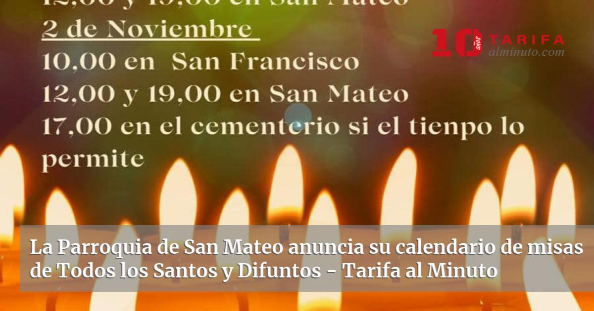 La Parroquia de San Mateo anuncia su calendario de misas de Todos los ...