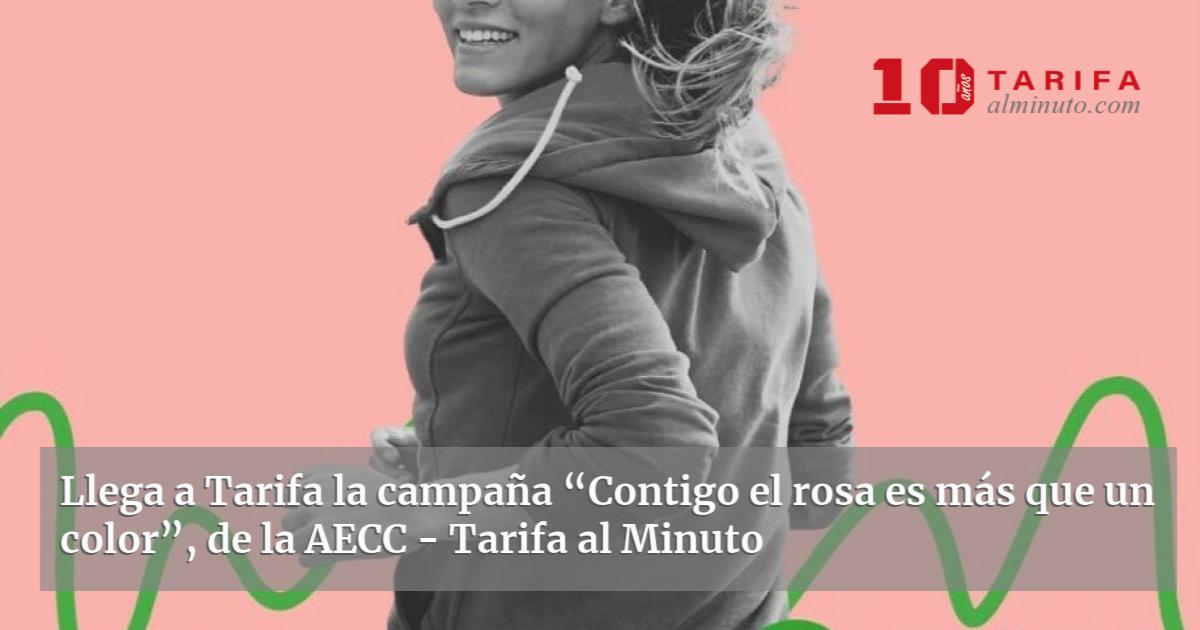 Llega a Tarifa la campaña “Contigo el rosa es más que un color”, de la AECC – Tarifa al Minuto