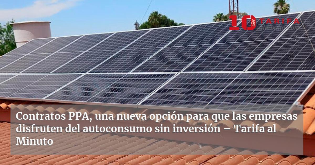Contratos PPA, una nueva opción para que las empresas disfruten del autoconsumo sin inversión