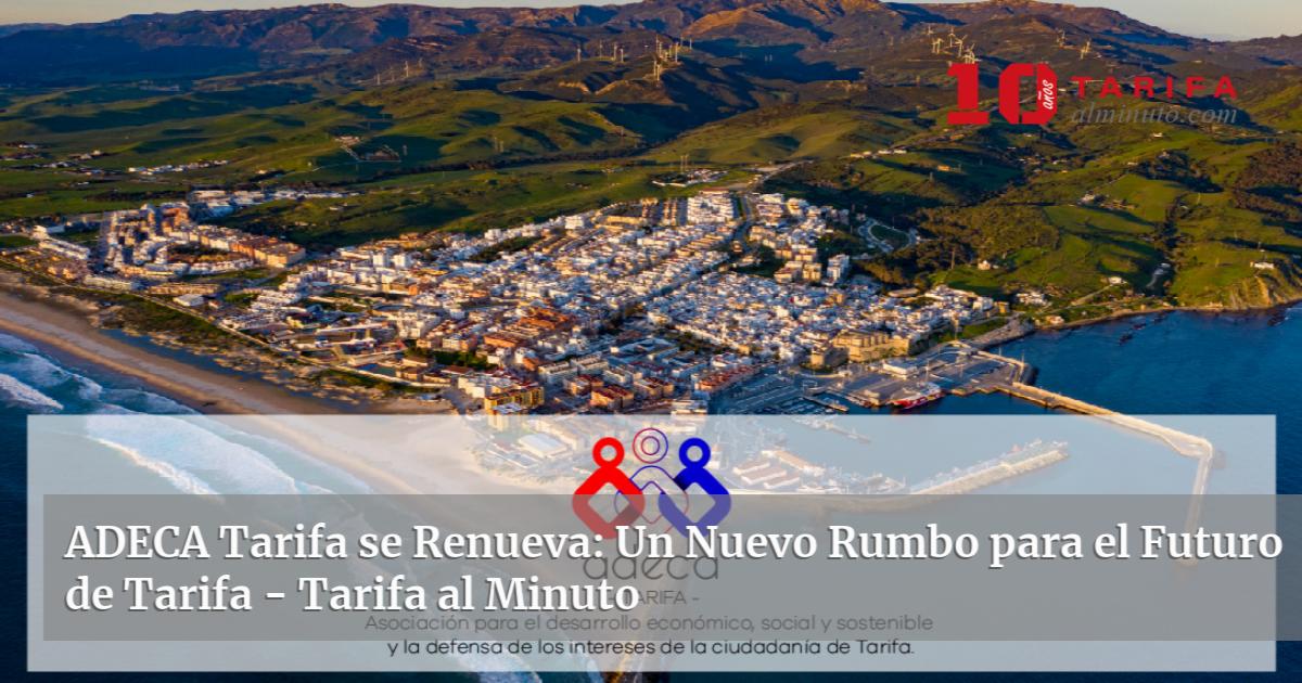 ADECA Tarifa se Renueva: Un Nuevo Rumbo para el Futuro de Tarifa