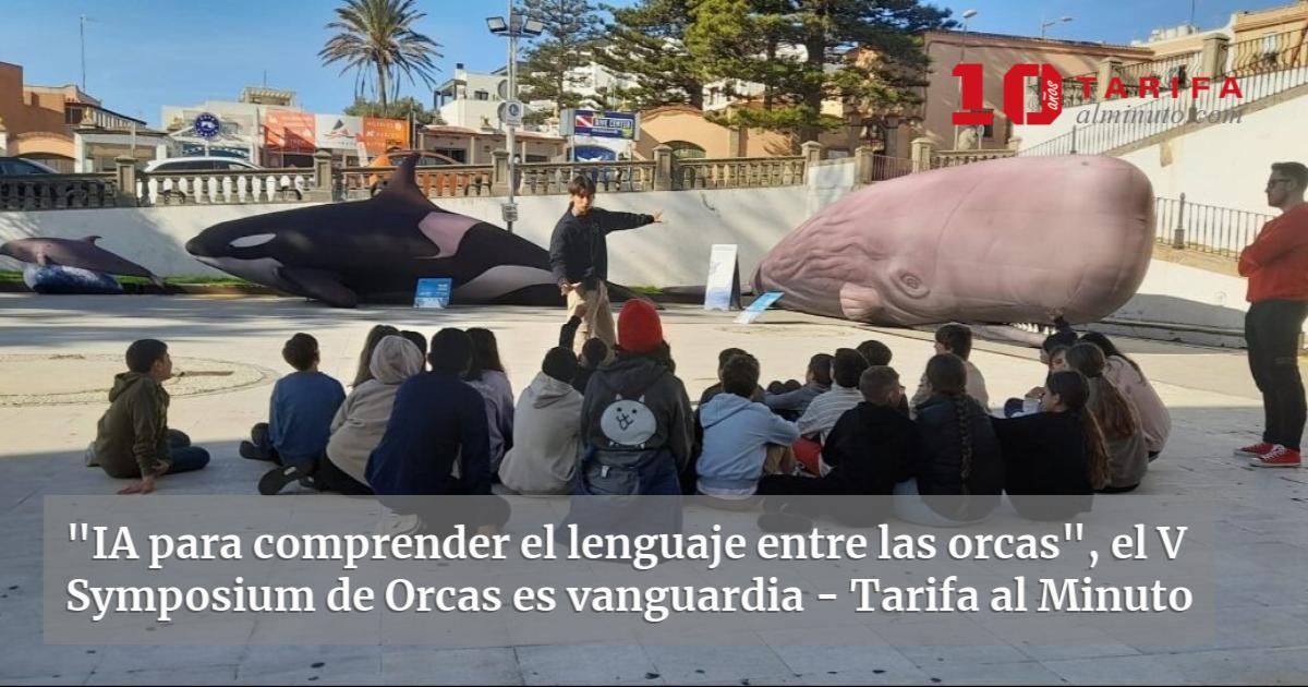 "IA para comprender el lenguaje entre las orcas", el V Symposium de Orcas es vanguardia