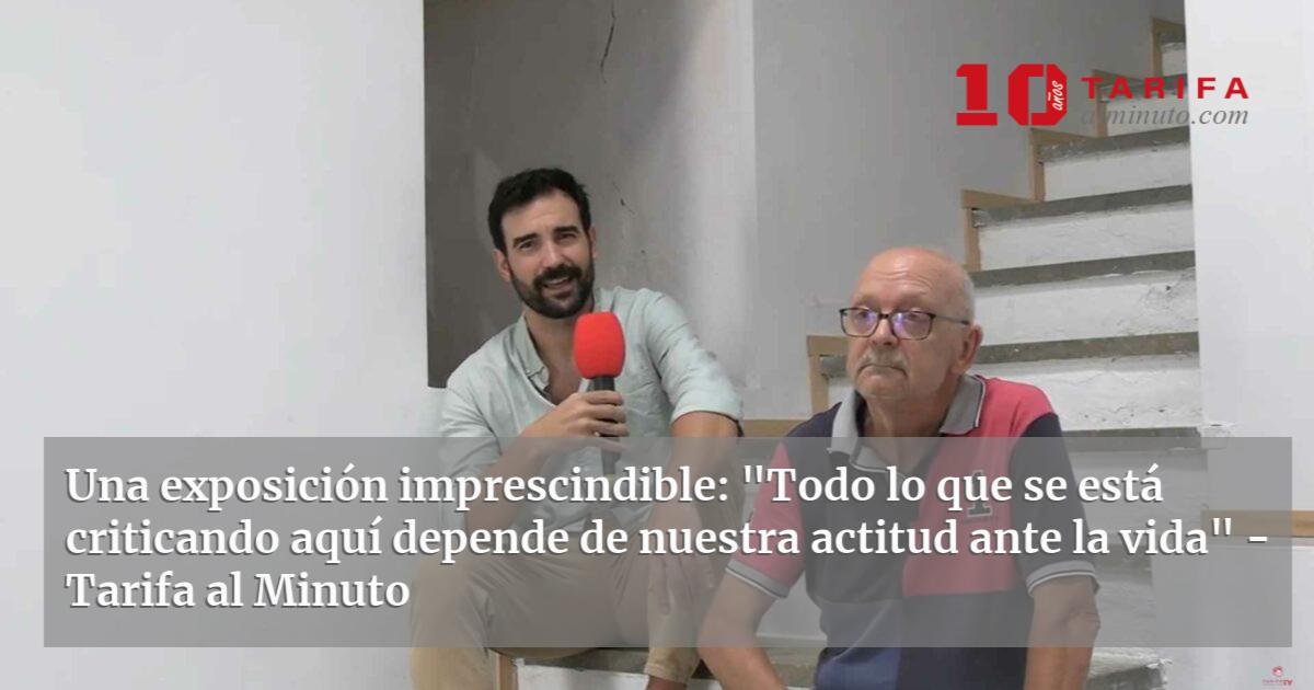 Una exposición imprescindible: "Todo lo que se está criticando aquí ...