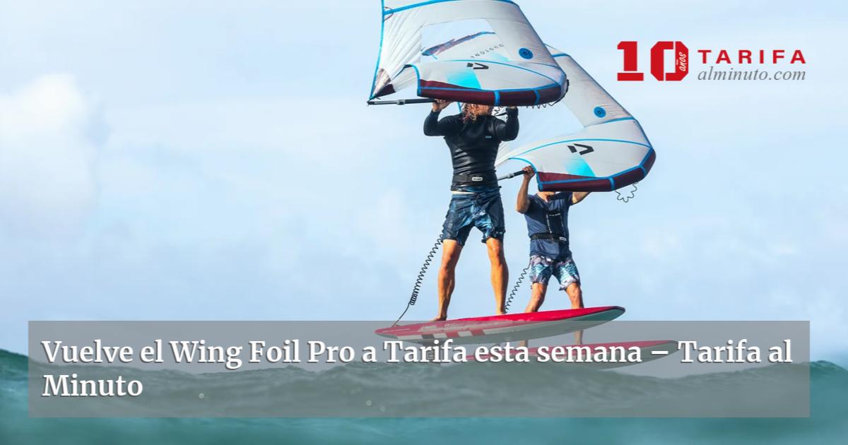 Vuelve el Wing Foil Pro a Tarifa esta semana