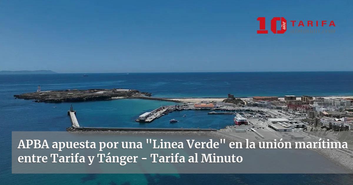 APBA apuesta por una "Linea Verde" en la unión marítima entre Tarifa y ...