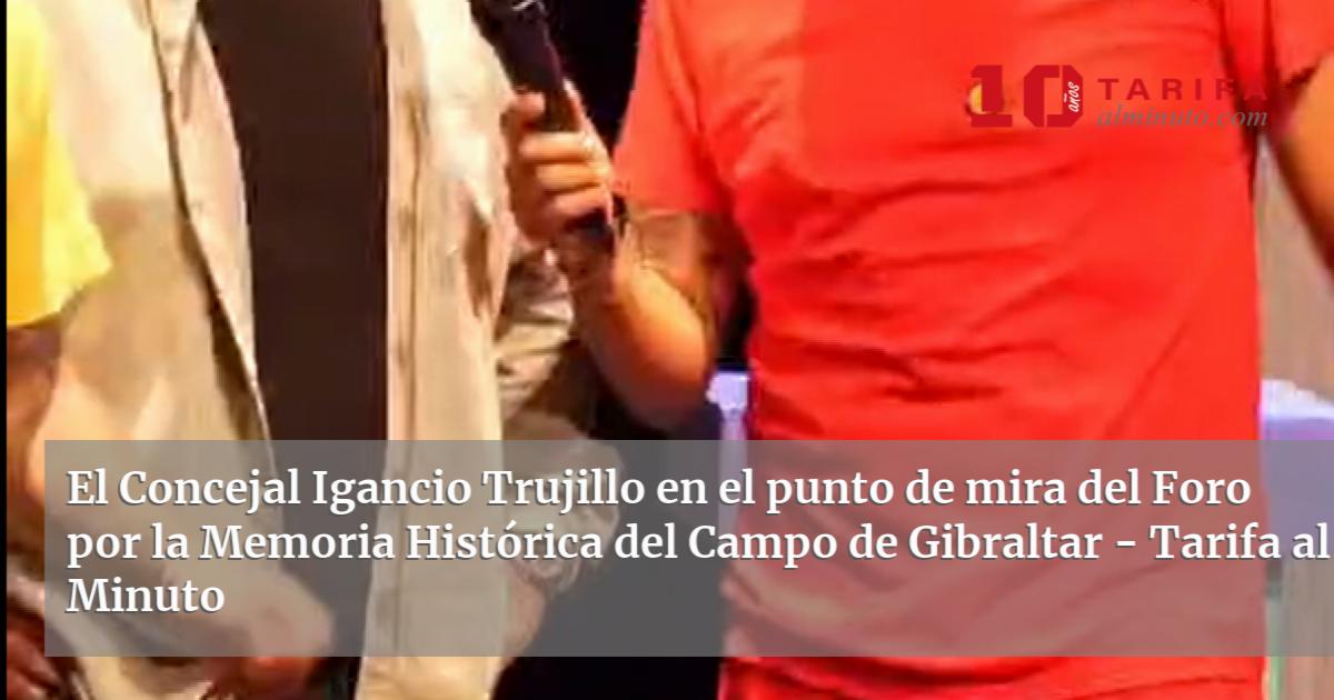 El Concejal Ignacio Trujillo en el punto de mira del Foro por la ...