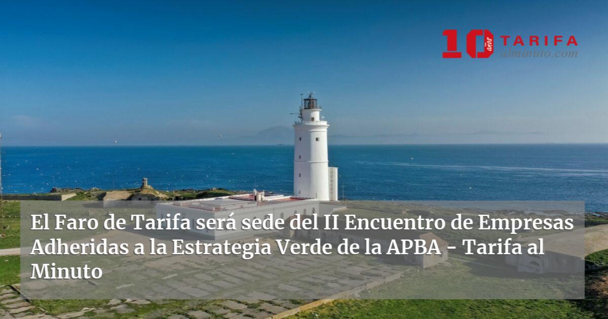 El Faro de Tarifa será sede del II Encuentro de Empresas Adheridas a la ...