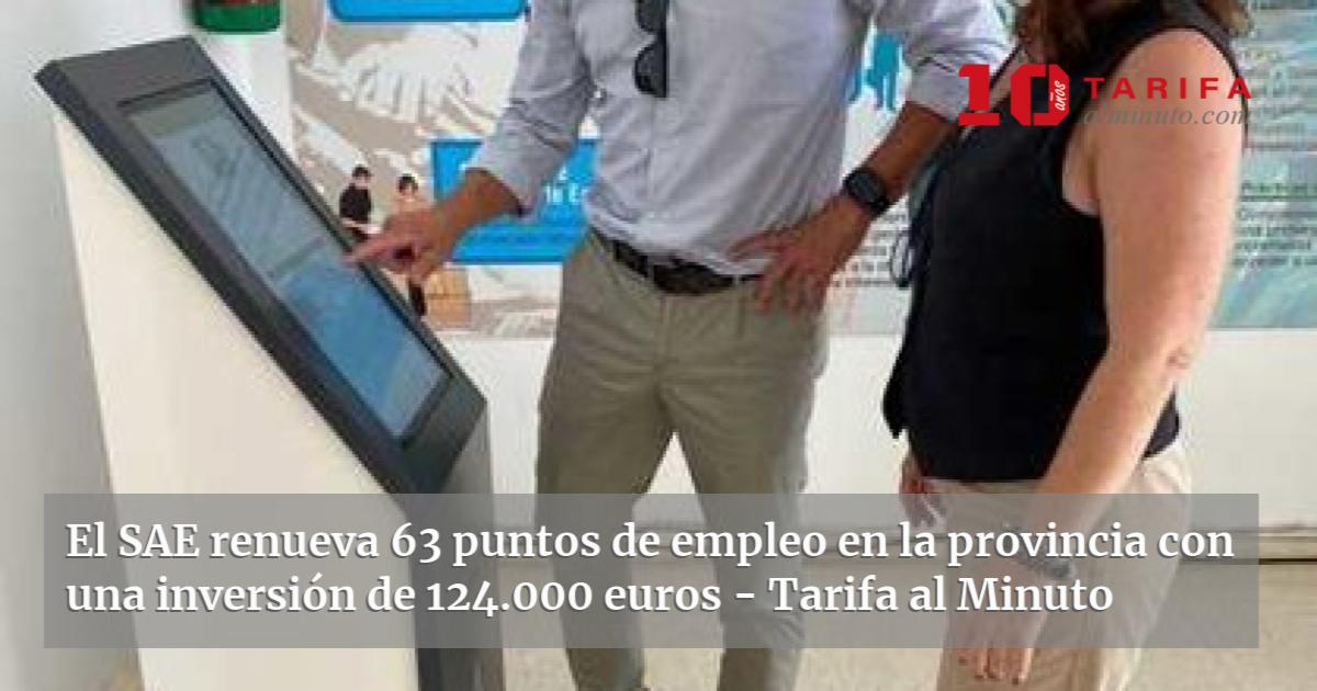 El SAE renueva 63 puntos de empleo en la provincia con una inversión de ...