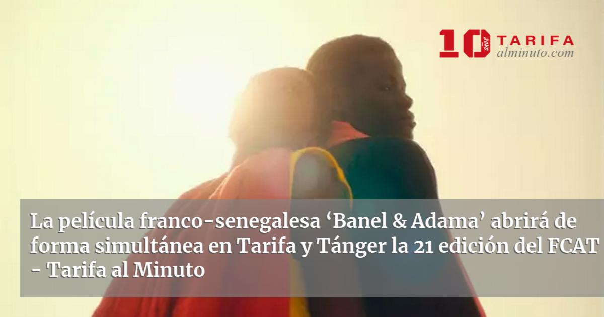 La película franco-senegalesa 'Banel & Adama' abrirá de forma ...