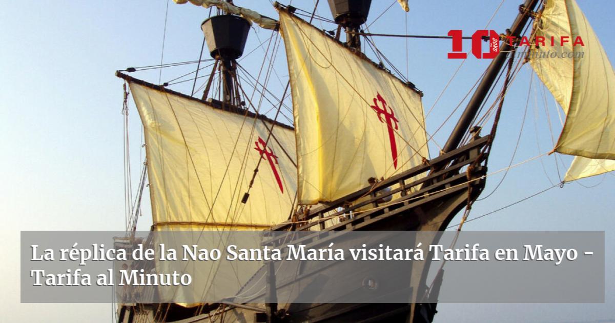 La réplica de la Nao Santa María visitará Tarifa en Mayo