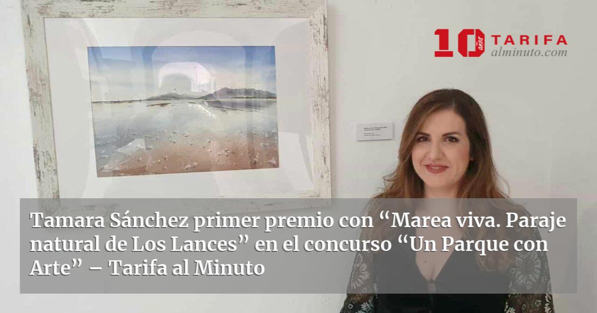 Tamara Sánchez primer premio con “Marea viva. Paraje natural de Los ...