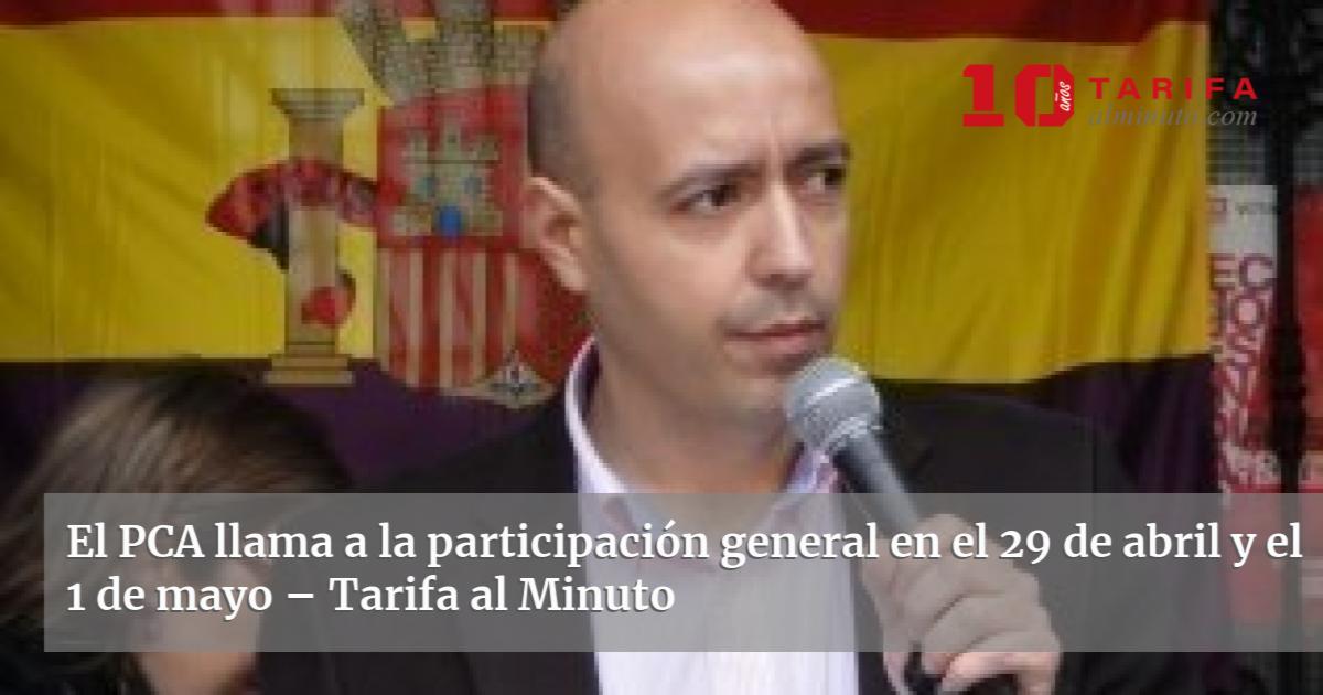 El PCA llama a la participación general en el 29 de abril y el 1 de mayo