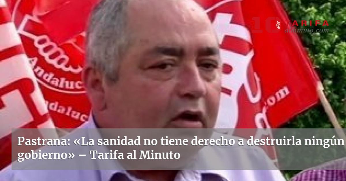 Pastrana: "La sanidad no tiene derecho a destruirla ningún gobierno"