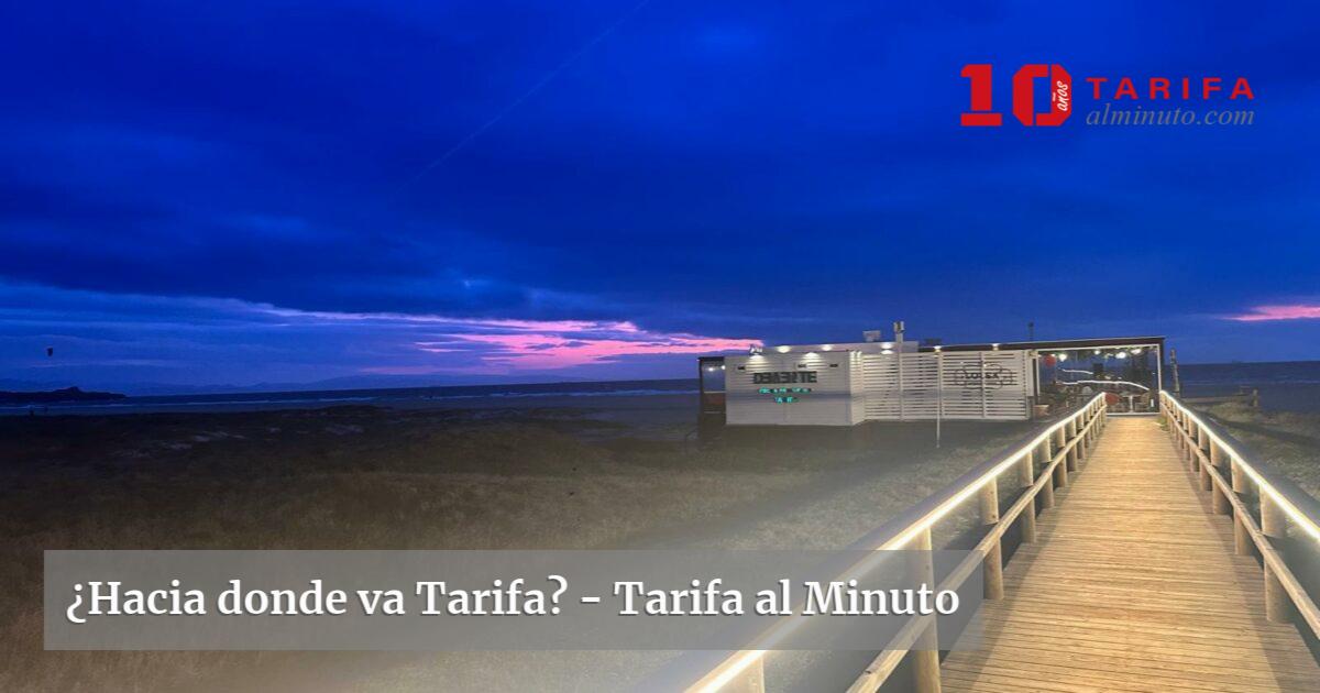 ¿Hacia donde va Tarifa?