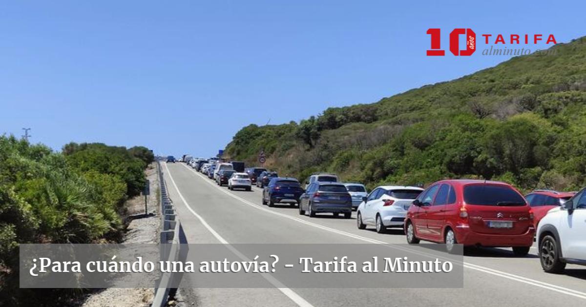 ¿Para cuándo una autovía? – Tarifa al Minuto