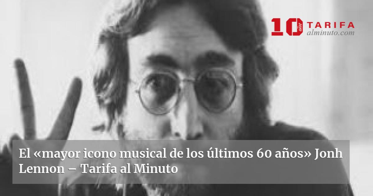 El «mayor icono musical de los últimos 60 años» Jonh Lennon