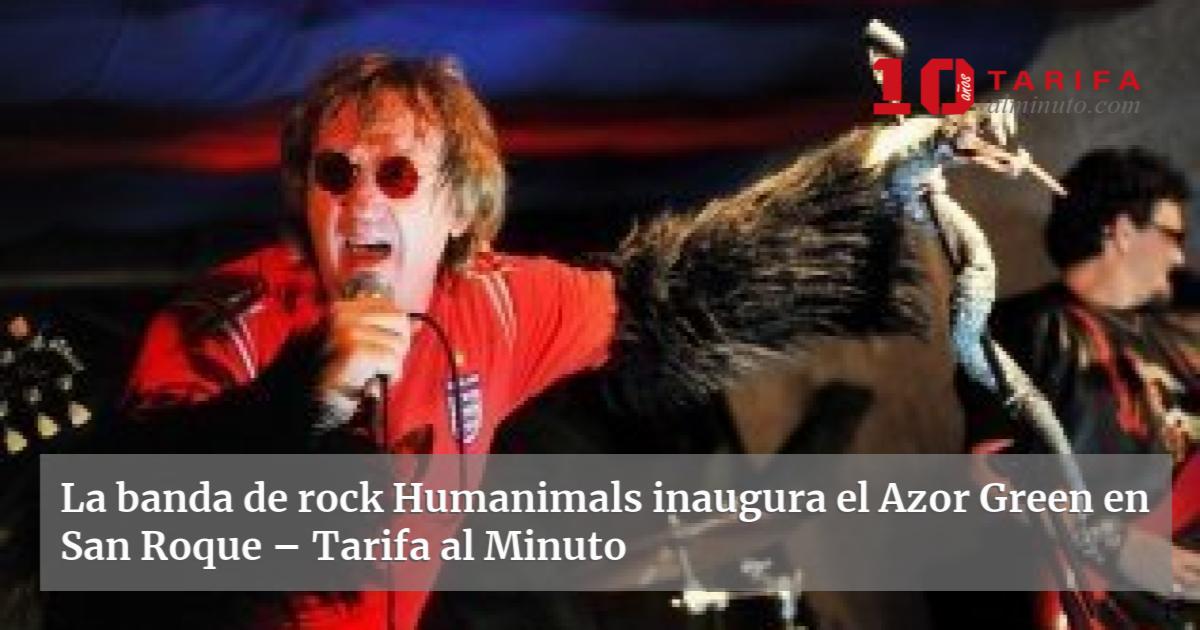 La banda de rock Humanimals inaugura el Azor Green en San Roque