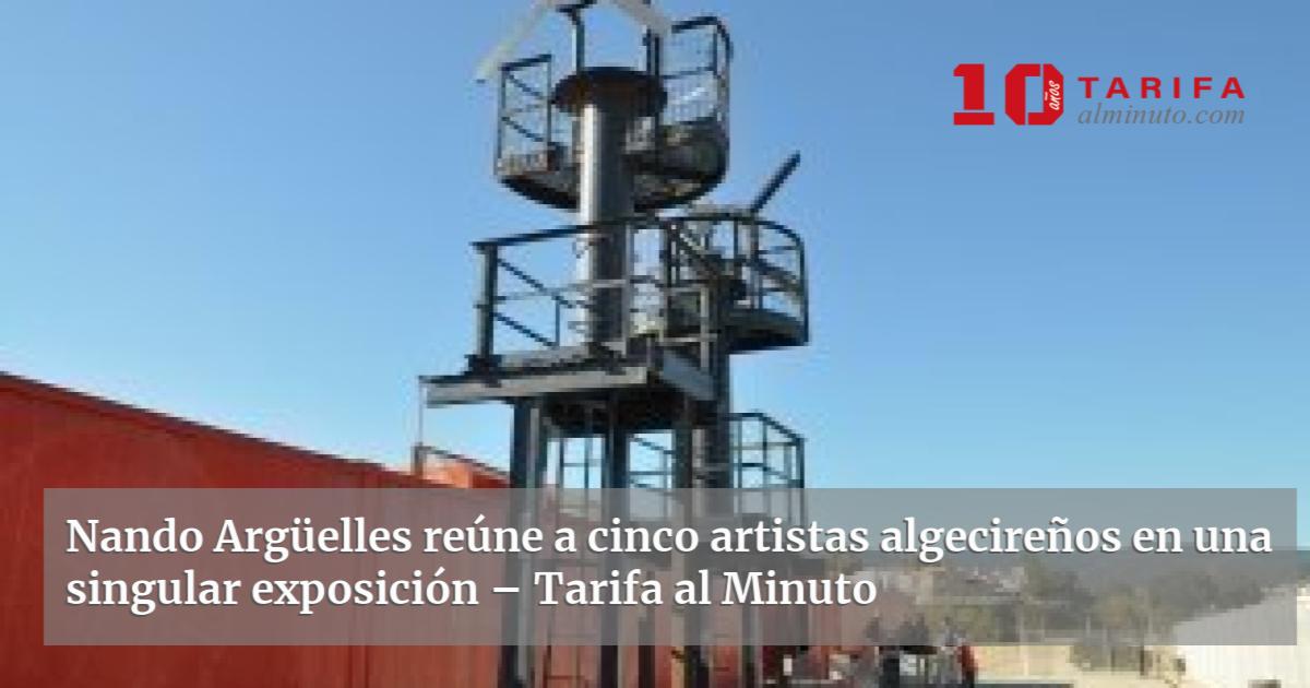 Nando Argüelles reúne a cinco artistas algecireños en una singular ...