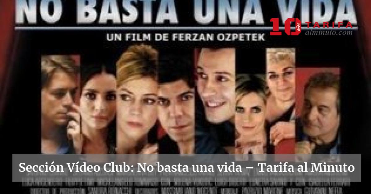 Sección Vídeo Club: No basta una vida