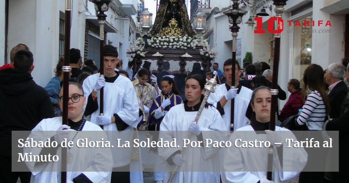 Sábado de Gloria. La Soledad. Por Paco Castro