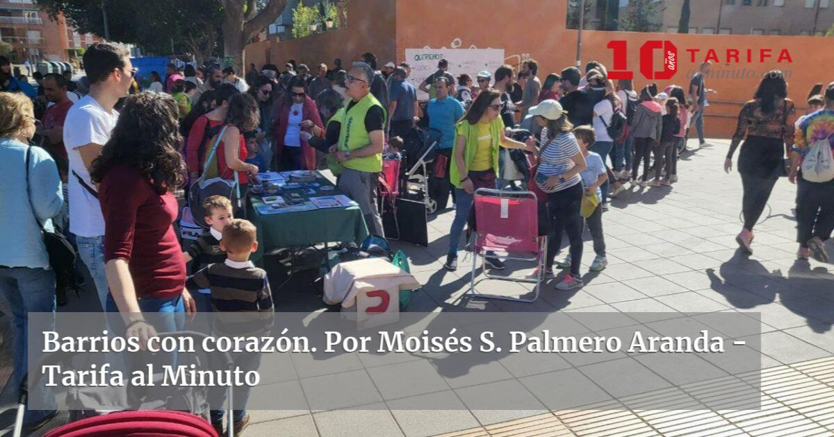 Barrios con corazón. Por Moisés S. Palmero Aranda