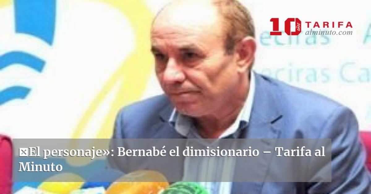 El personaje": Bernabé el dimisionario