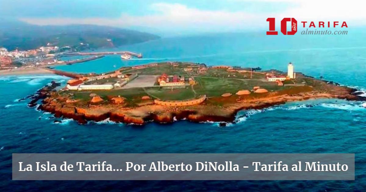 La Isla de Tarifa... Por Alberto DiNolla