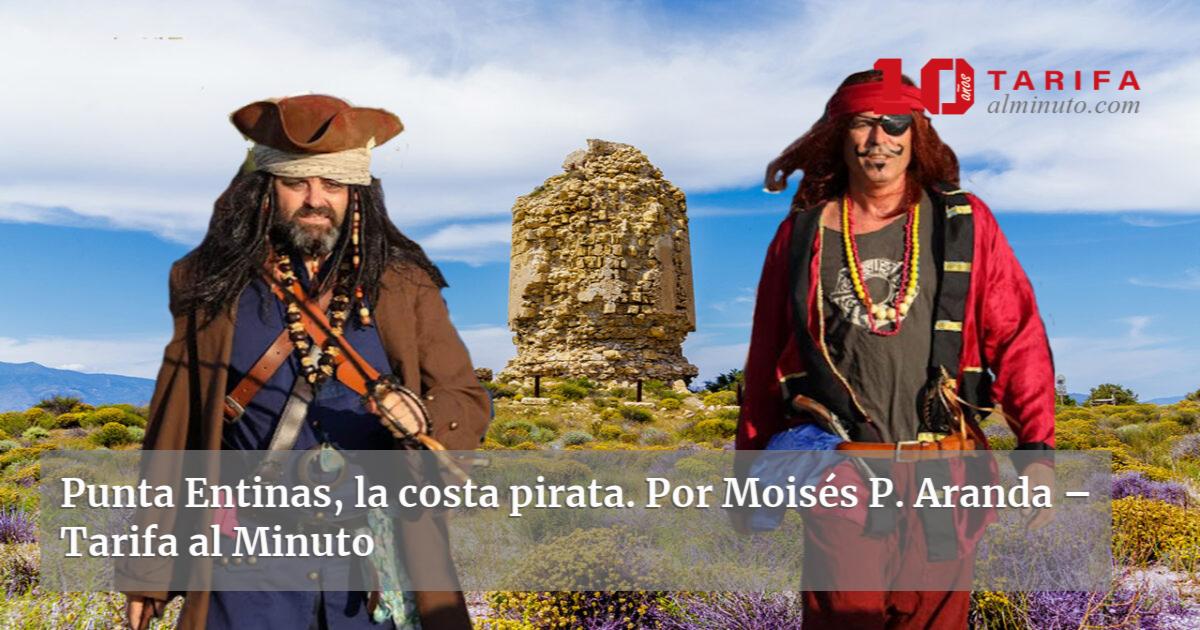 Punta Entinas, la costa pirata. Por Moisés P. Aranda