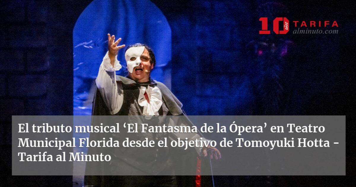 El tributo musical ‘El Fantasma de la Ópera’ en Teatro Municipal ...